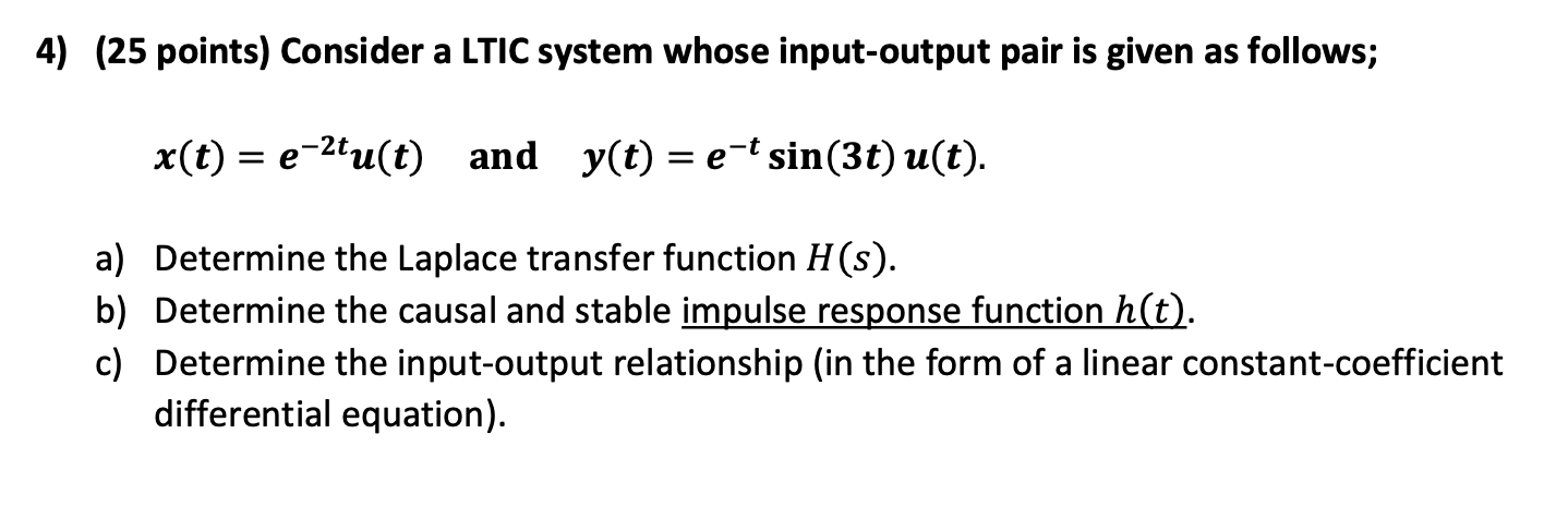 Solved 4) (25 points) Consider a LTIC system whose | Chegg.com