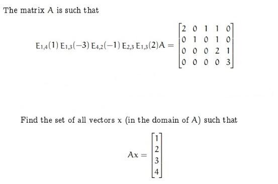 Solved The matrix A is such that E1,4(1) E13(-3) E4,2(-1) | Chegg.com
