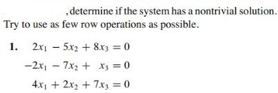 Solved determine if the system has a nontrivial solution Try | Chegg.com