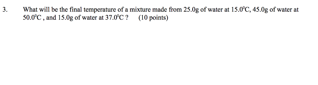Solved 3. What will be the final temperature of a mixture | Chegg.com