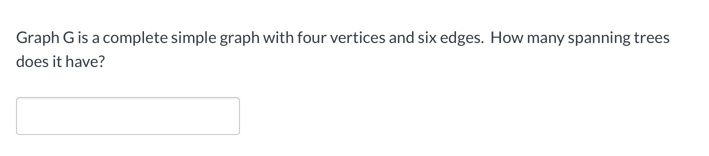 Solved Graph G is a complete simple graph with four vertices | Chegg.com