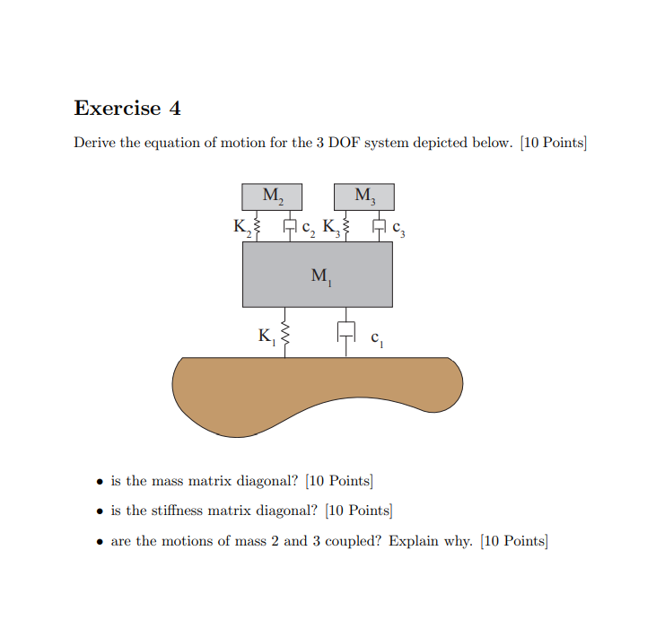 Solved Derive the equation of motion for the 3 DOF system | Chegg.com