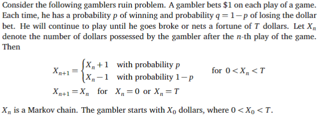 Solved Consider the following gamblers ruin problem. A | Chegg.com