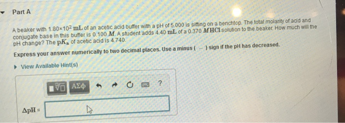 Solved Part A A beaker with 1.80x102 mL of an acetic acid | Chegg.com