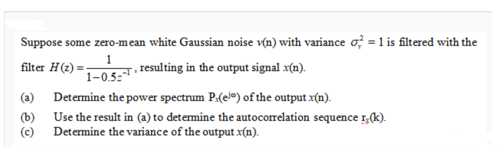 Solved Suppose some zero-mean white Gaussian noise v(n) with | Chegg.com