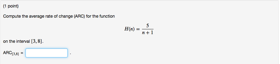 Solved (1 point) Compute the average rate of change (ARC) | Chegg.com