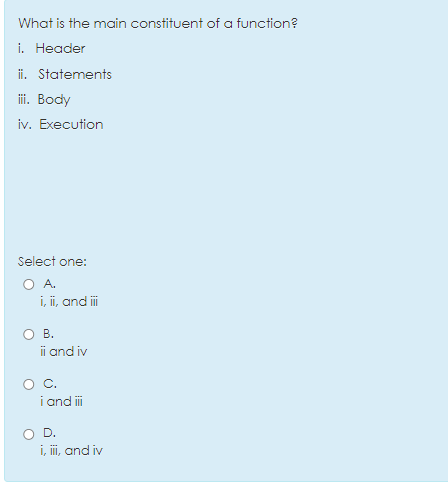 Solved What is the main constituent of a function? i. Header | Chegg.com