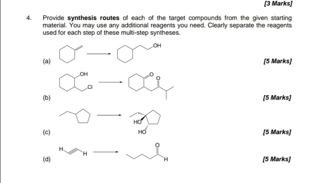 Solved [3 Marks] 4. Provide synthesis routes of each of the | Chegg.com