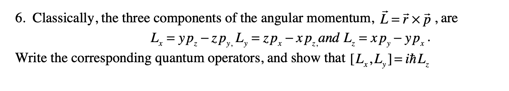 Solved 6. Classically, the three components of the angular | Chegg.com