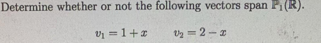 Solved Determine whether or not the following vectors span | Chegg.com