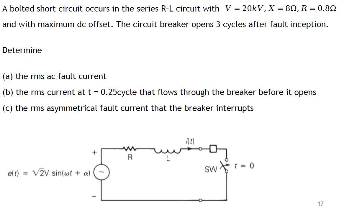 Solved A bolted short circuit occurs in the series R-L | Chegg.com