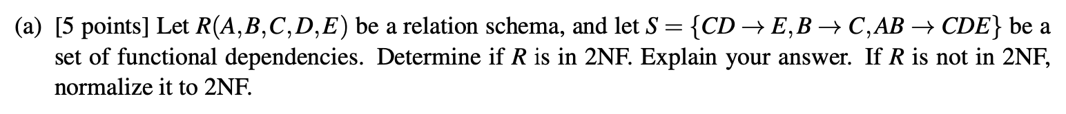 Solved (a) [5 points] Let R(A,B,C,D,E) be a relation schema, | Chegg.com
