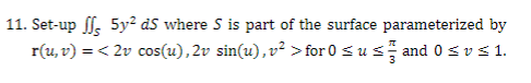 Solved 1. Set-up ∬S5y2dS where S is part of the surface | Chegg.com