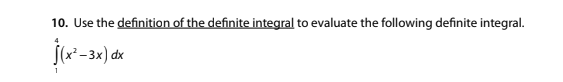 Solved 10. Use the definition of the definite integral to | Chegg.com