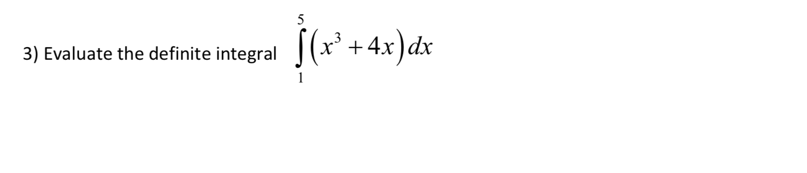 Solved 5 3) Evaluate the definite integral [(x+4x)dx | Chegg.com