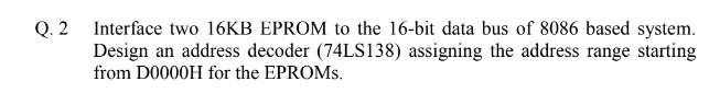 Solved 2 Interface two 16 KB EPROM to the 16-bit data bus of | Chegg.com
