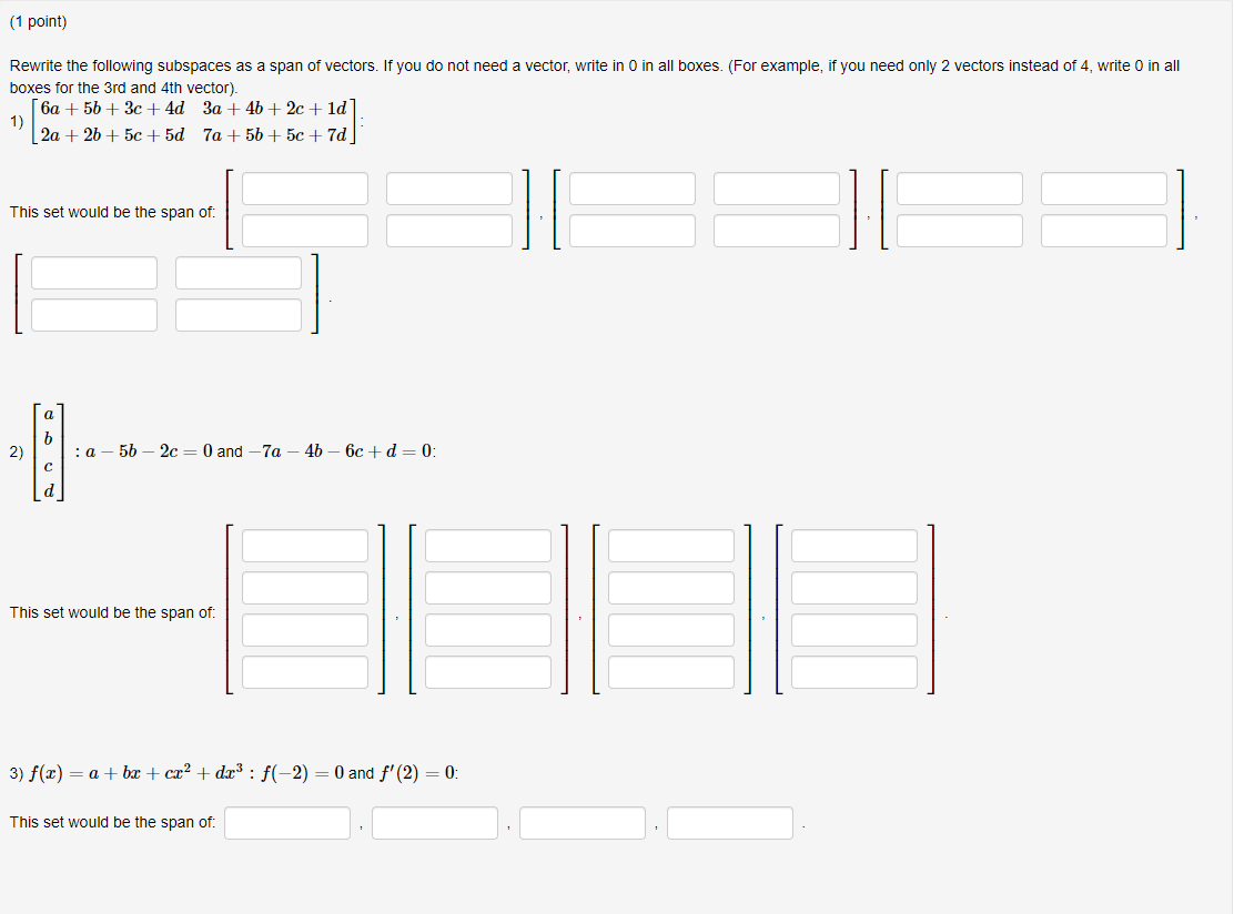 Solved (1 point) Rewrite the following subspaces as a span | Chegg.com