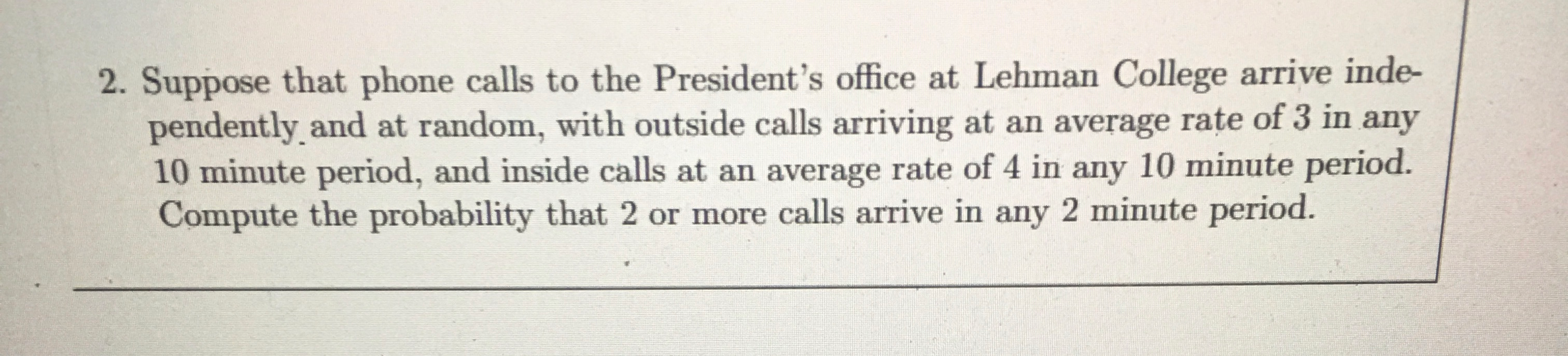 Solved 2. Suppose that phone calls to the President's office | Chegg.com
