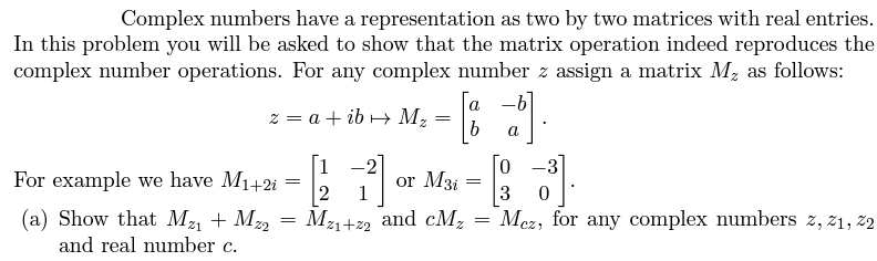 Solved Complex numbers have a representation as two by two | Chegg.com