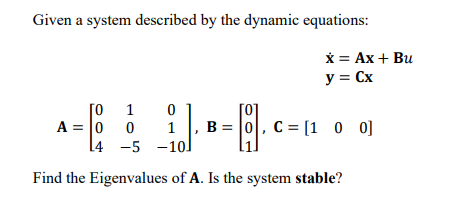 Solved Given a system described by the dynamic equations: | Chegg.com