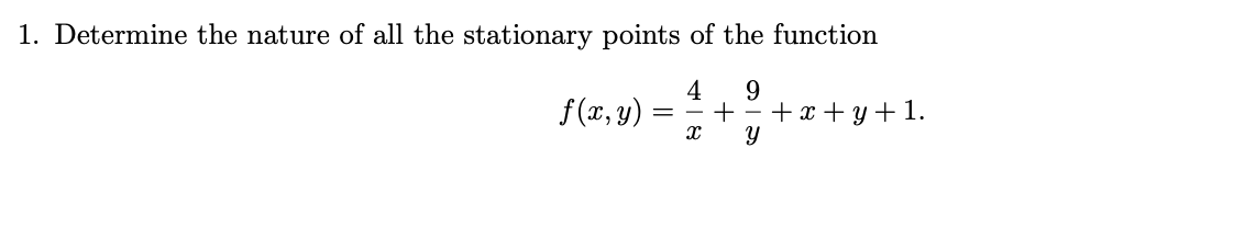 Solved 1. Determine the nature of all the stationary points | Chegg.com