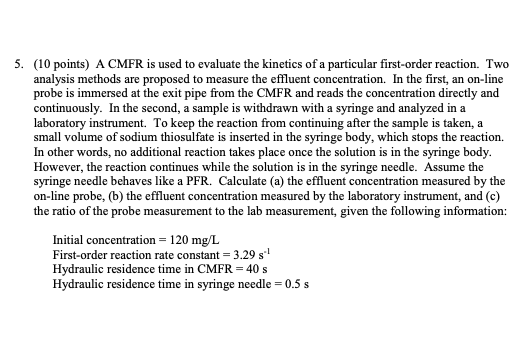 Solved 5. (10 points) A CMFR is used to evaluate the | Chegg.com