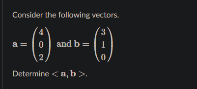 Solved Consider the following vectors. 4 3 a a= 0 and b= 1 2 | Chegg.com