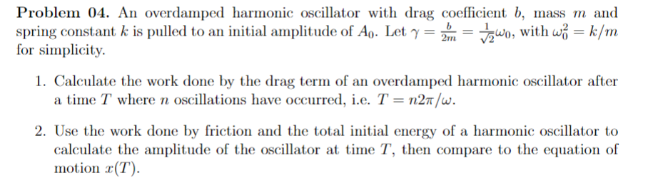 Solved Problem 04. ﻿An overdamped harmonic oscillator with | Chegg.com