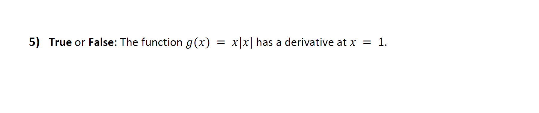 Solved 5) True or False: The function g(x)=x∣x∣ has a | Chegg.com