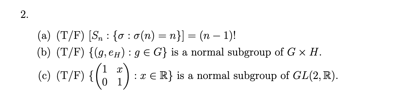 Solved (a) (T/F)[Sn:{σ:σ(n)=n}]=(n−1) ! (b) ( | Chegg.com
