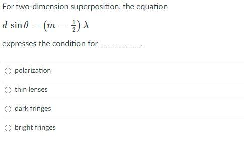 For two-dimension superposition, the equation d sine | Chegg.com