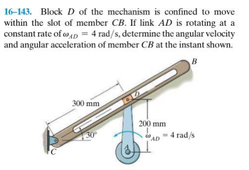 Solved 16-143. Block D of the mechanism is confined to move | Chegg.com