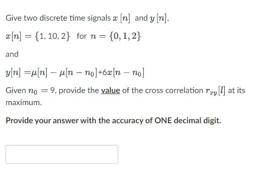 Solved Give two discrete time signals 2 [n] and y [n]. 2 [n] | Chegg.com