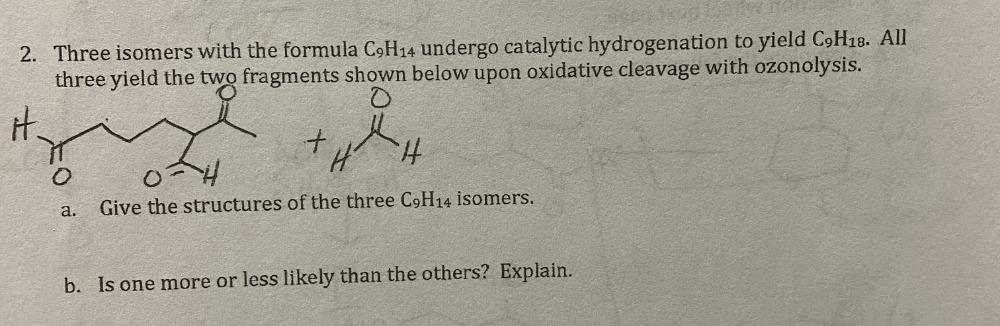 Solved 2. Three isomers with the formula C9H14 undergo | Chegg.com