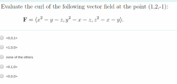 Solved Evaluate the curl of the following vector field at | Chegg.com