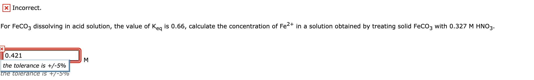 Solved XIncorrect. For FeCO3 dissolving in acid solution, | Chegg.com