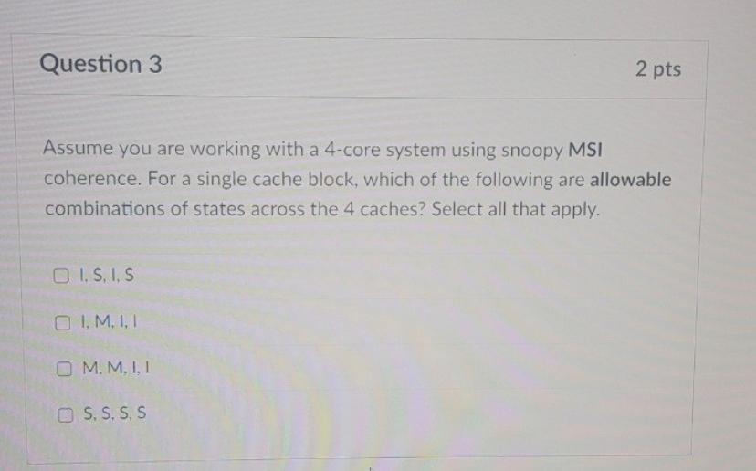 Solved Question 3 2 pts Assume you are working with a 4-core | Chegg.com