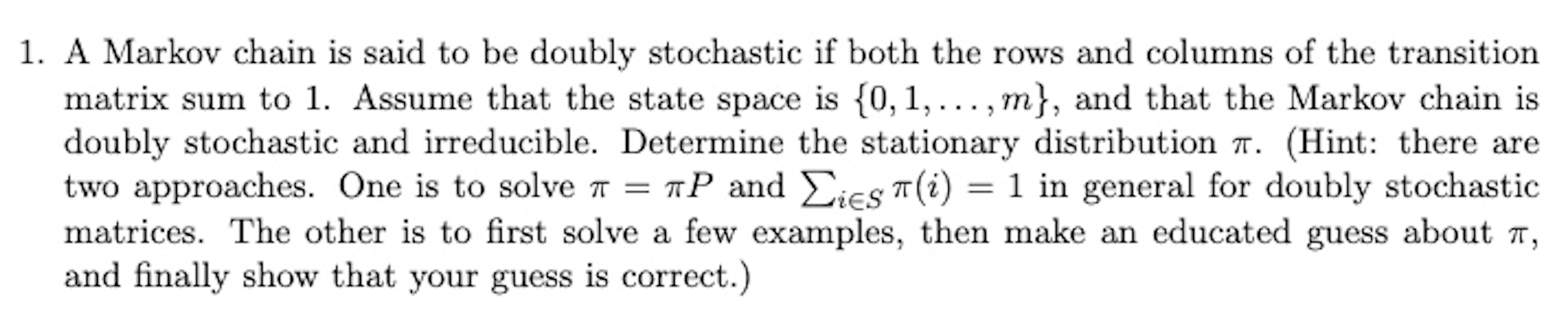 Solved 1. A Markov chain is said to be doubly stochastic if | Chegg.com