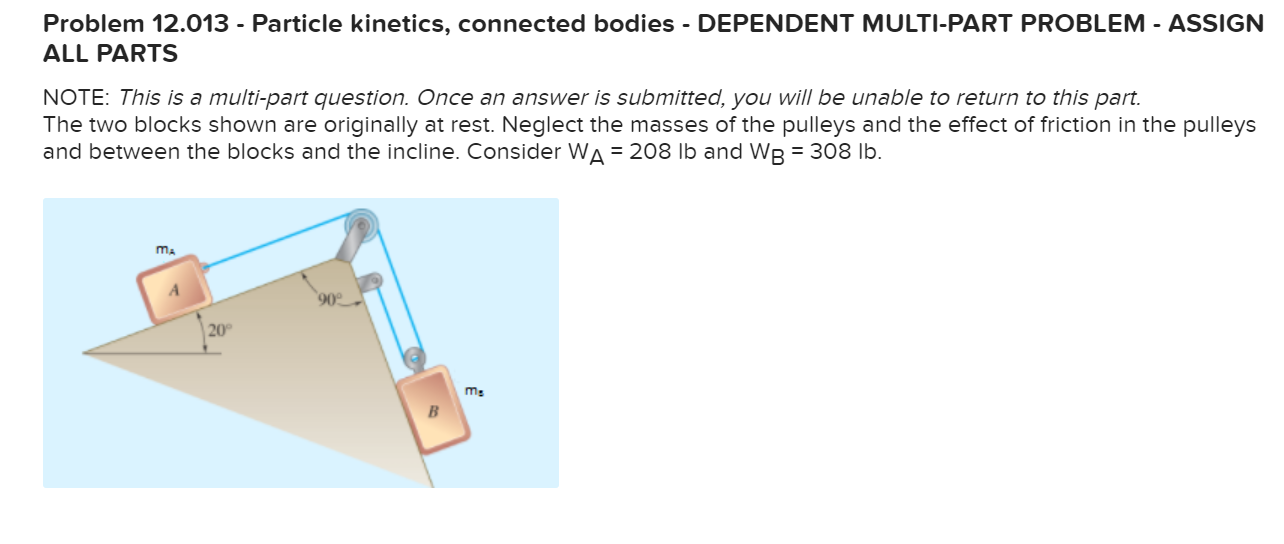 Solved Problem 12.013 - Particle kinetics, connected bodies | Chegg.com