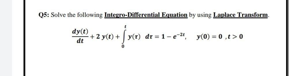 Solved Q5: Solve the following Integro-Differential Equation | Chegg.com