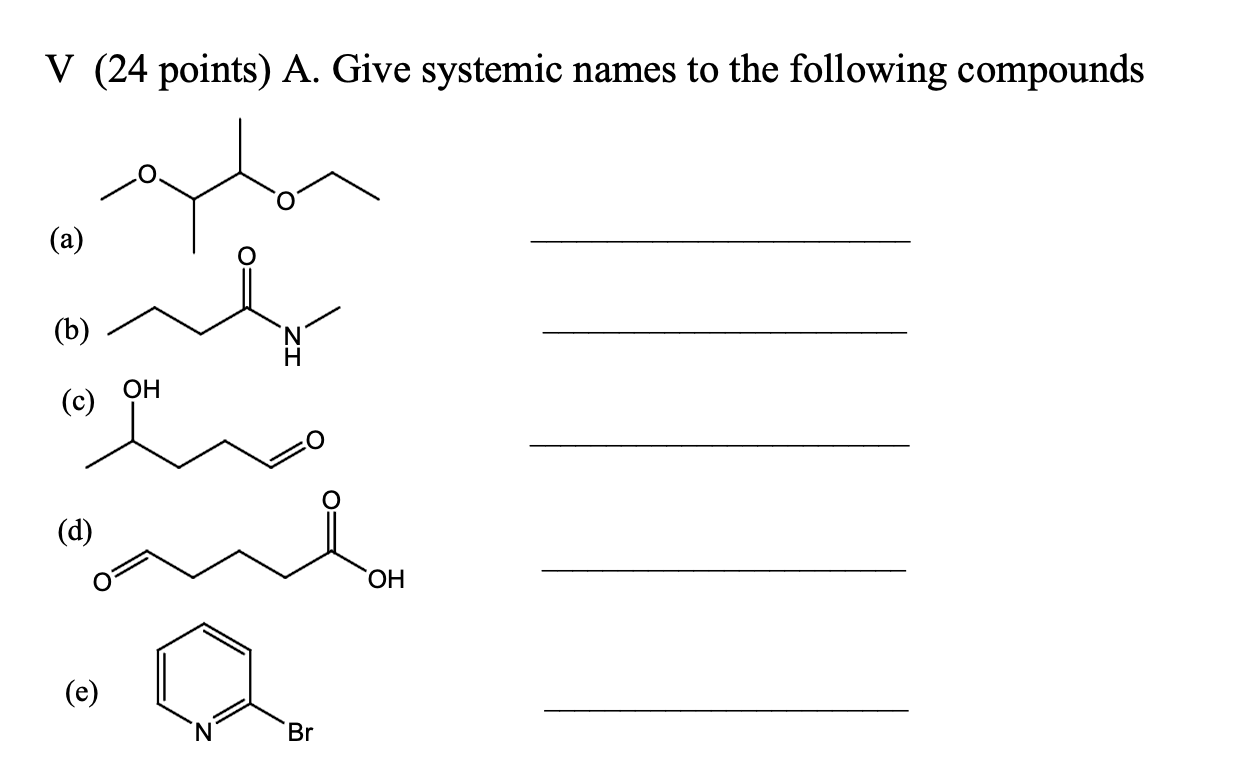 Solved V (24 points) A. Give systemic names to the following | Chegg.com