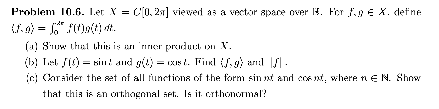 Solved Problem 10.6. Let X=C[0,2π] viewed as a vector space | Chegg.com