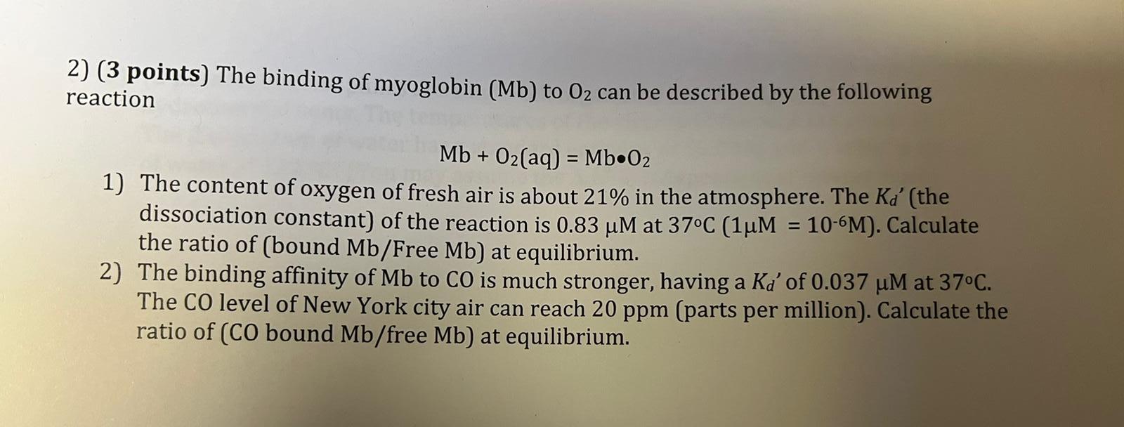 Solved 2) (3 points) The binding of myoglobin (Mb) to O2 can | Chegg.com