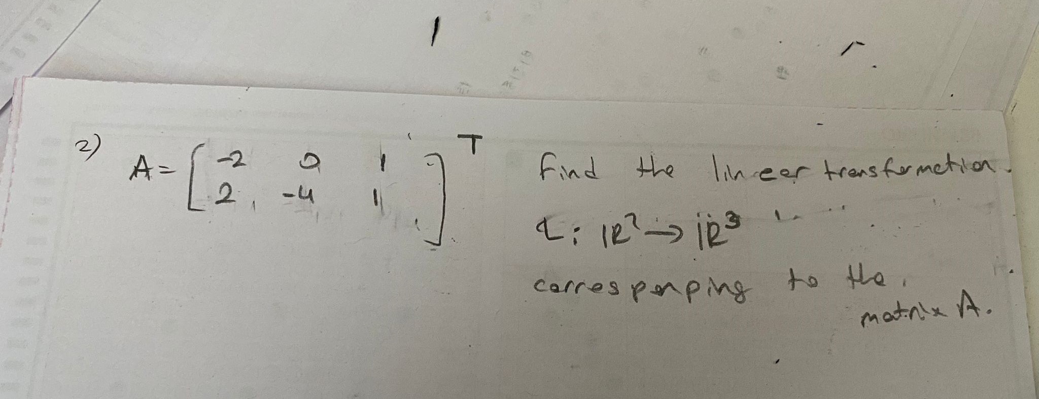 Solved 2) A=[−220−411]⊤ find the lineer trensfermetion. | Chegg.com
