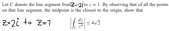 Solved Let C denote the line segment from Z=2i to z=1. By | Chegg.com