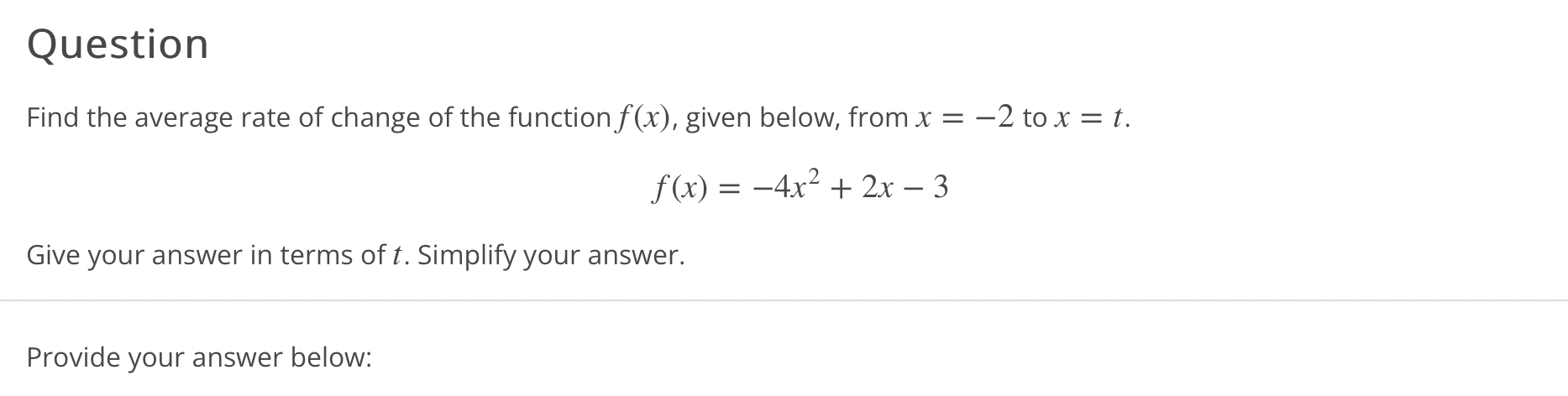 Solved Question Find the average rate of change of the | Chegg.com