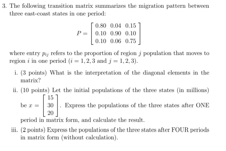 Solved 3. The following transition matrix summarizes the | Chegg.com
