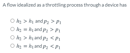 Solved A flow idealized as a throttling process through a | Chegg.com
