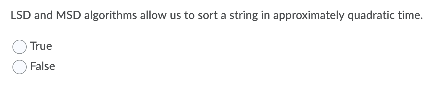 Solved Lsd And Msd Algorithms Allow Us To Sort A String In 3709