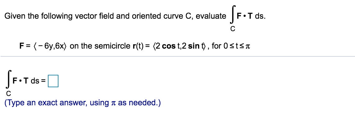 Solved Given the following vector field and oriented curve | Chegg.com